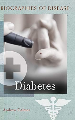 Amazon.com: Diabetes (Biographies of Disease) eBook : Galmer, Andrew: Books