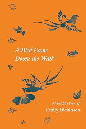 Amazon.com: A Bird Came Down the Walk - Selected Bird Poems of Emily ...