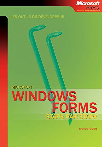 Amazon.fr - Microsoft Windows Forms: Etape par étape - Petzold, Charles, Guérin, James - Livres