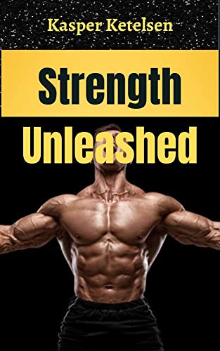 Amazon | Strength Unleashed: The Comprehensive Guide to Gym and ...