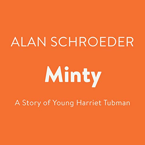 Amazon.com: Minty: A Story of Young Harriet Tubman (Audible Audio ...