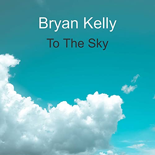 To The Sky de Bryan Kelly en Amazon Music Unlimited