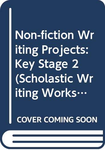 Non-fiction Writing Projects: Key Stage 2 (Scholastic Writing Workshop ...