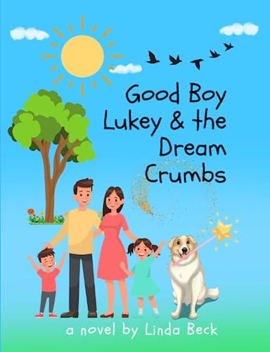 Book review of Good Boy Lukey & the Dream Crumbs - Readers' Favorite ...