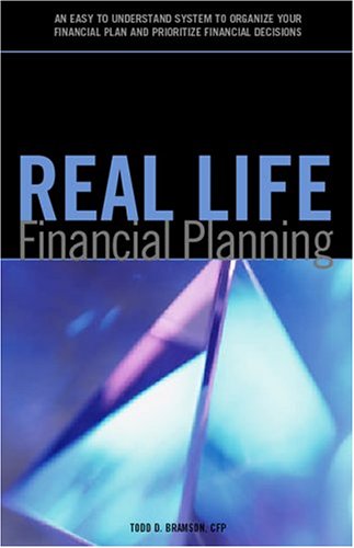 Real Life Financial Planning: An Easy-to-Understand System to Organize ...