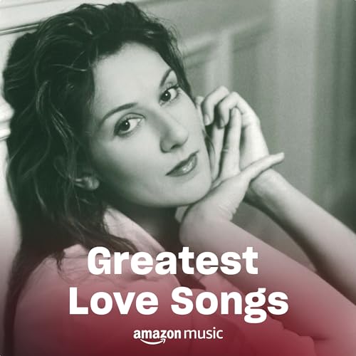 Play Greatest Love Songs Playlist on Amazon Prime Music