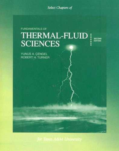 Select Chapters of Fundamentals of Thermal-Fluid Sciences ...