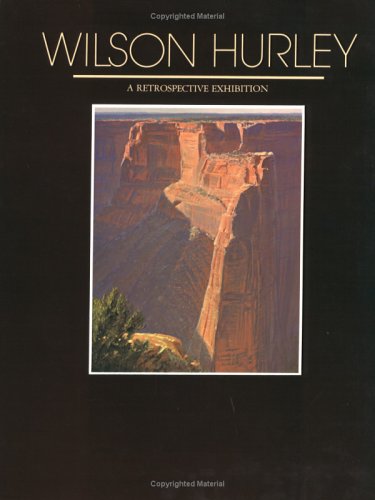 Wilson Hurley: A Retrospective Exhibition: Hurley, Wilson ...