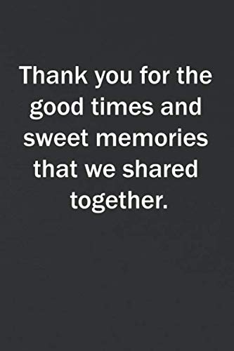 Thankful For The Time We Shared Quotes The Scribbled Stories Dear