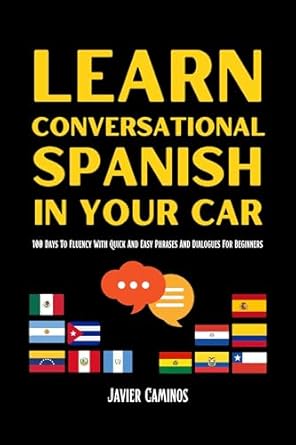 Amazon.com: Learn Conversational Spanish In Your Car: 100 Days To ...