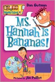 Ms. Hannah Is Bananas! (My Weird School Series #4) by Dan Gutman, Jim ...