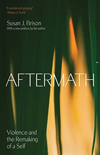 Aftermath: Violence and the Remaking of a Self - Kindle edition by Brison, Susan J.. Politics ...