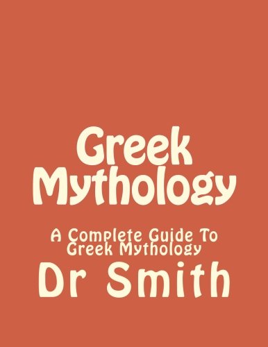 Greek Mythology: A Complete Guide To Greek Mythology: Volume 1 (Greek ...