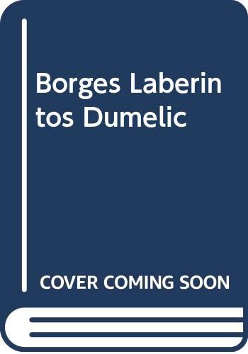 Amazon.com: Borges Laberintos Dumelic (Spanish Edition): 9789509004306: Zdravko Ducmelic: Libros