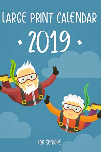Large Print Calendar 2019 for Seniors: Daily Planner - Big Print ...