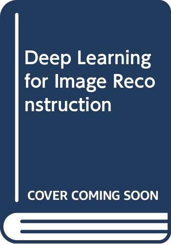 Buy Deep Learning For Image Reconstruction Book Online at Low Prices in ...