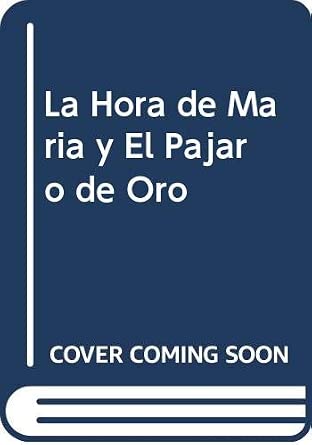 Amazon.com: La Hora de Maria y El Pajaro de Oro (Spanish Edition ...