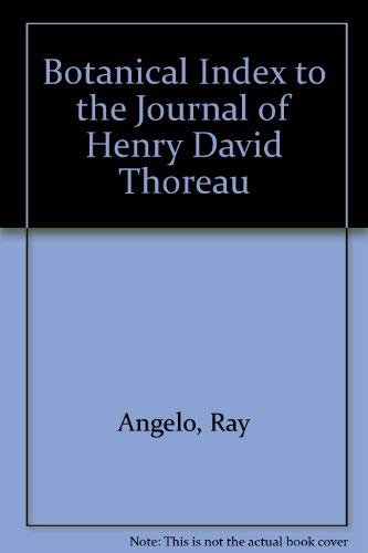 Botanical Index to the Journal of Henry David Thoreau: Angelo, Ray ...