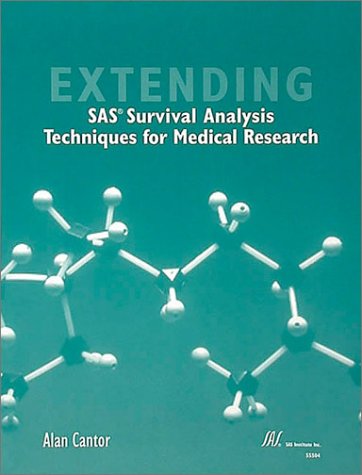 Extending SAS Survival Analysis Techniques for Medical Research: Alan ...