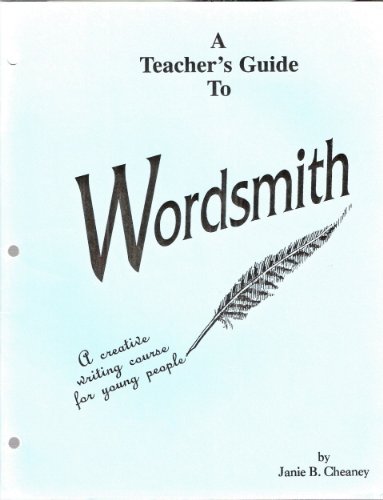 A Teacher's Guide to Wordsmith: A Creative Writing Course for Young ...