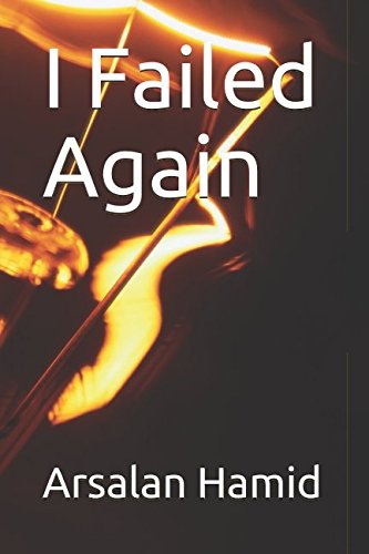 I failed Again: Hamid, Arsalan: 9781521706701: Amazon.com: Books