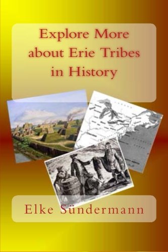 Explore More about Erie Tribes in History: Sundermann, Elke ...