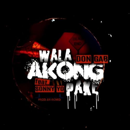 Amazon.co.jp: Wala Akong Pake [Explicit] : Don Gab: Digital Music