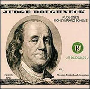 Judge Roughneck - Rude One's Money Making Scheme - Amazon.com Music
