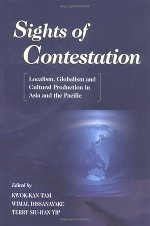 Sights of Contestation: Localism, Globalism, and Cultural Production in ...
