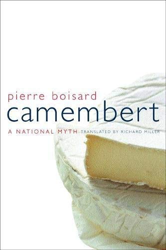 Camembert: A National Myth: Pierre Boisard: 9781422356203: Amazon.com ...