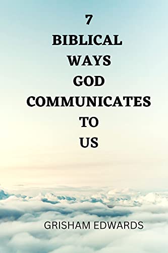 7 biblical ways God communicates to us: Understanding the methods our ...
