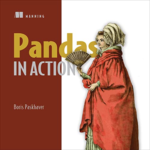 Amazon.com: Pandas in Action (Audible Audio Edition): Boris Paskhaver, Julie Brierley, Manning ...