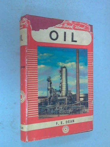 The True Book About Oil: Dean, Frederick Ernest, A. H. Rolfe: Amazon ...