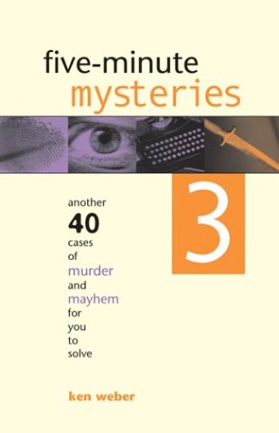 Five-minute Mysteries 3: Another 40 Cases of Murder and Mayhem for You ...
