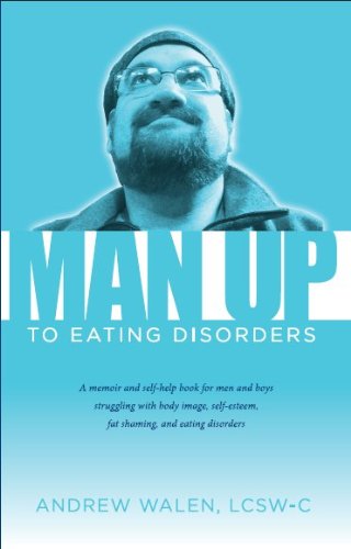 Man Up to Eating Disorders: Andrew Walen: 9781619279841: Amazon.com: Books