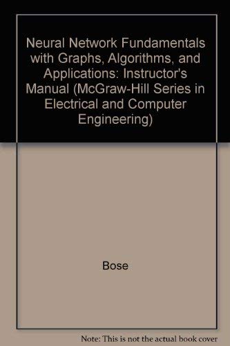 Neural Network Fundamentals With Graphs, Algorithms, and Applications: Instructor's Manual ...