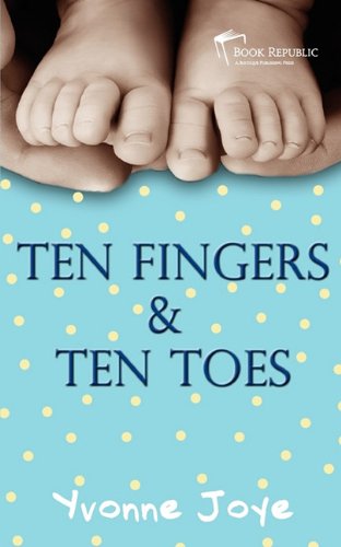Ten Fingers and Ten Toes: Yvonne Joye: 9781907221040: Amazon.com: Books