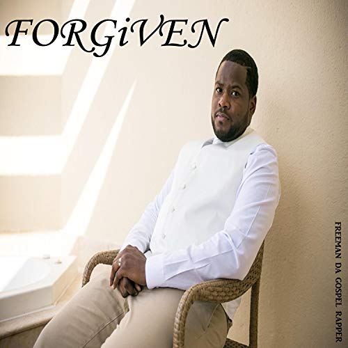 Play Forgiven by FreeMan Da Gospel Rapper on Amazon Music