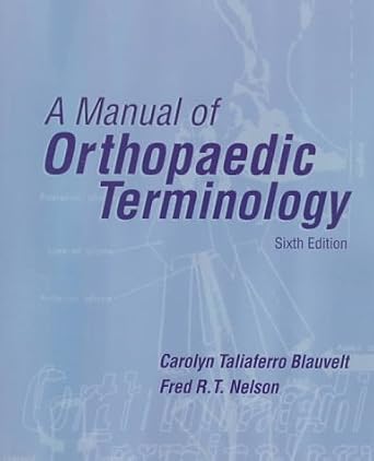 A Manual of Orthopaedic Terminology: 9780815127871: Medicine & Health ...