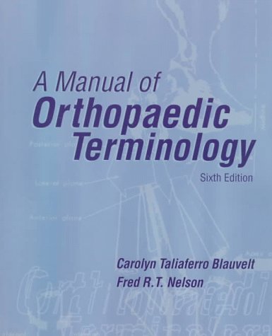 A Manual of Orthopaedic Terminology: 9780815127871: Medicine & Health ...
