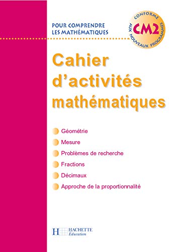 Pour comprendre mathématiques CM2: activités: Cahier d'activités ...