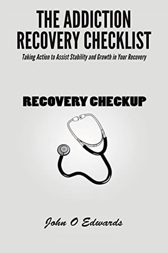 The Addiction Recovery Check List: Taking Action to Assist Stability ...