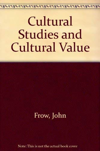 Amazon.com: Cultural Studies and Cultural Value: 9780198711278: Frow ...