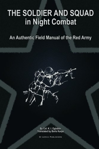 The Soldier and Squad in Night Combat: An Authentic Field Manual of the ...