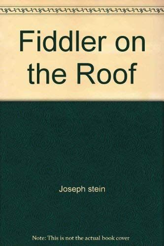 Fiddler on the Roof: Joseph stein: 9780671826550: Amazon.com: Books
