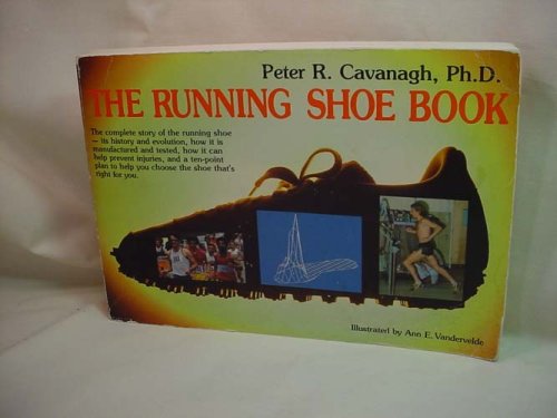 The running shoe book: Peter R Cavanagh: 9780890371824: Amazon.com: Books