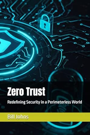 Amazon.com: Zero Trust: Redefining Security in a Perimeterless World (Digital Fortress: The ...