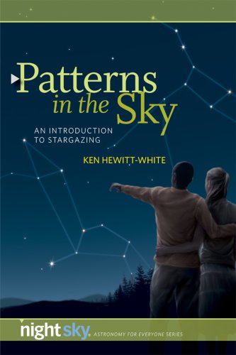 Patterns in the Sky: An Introduction to Stargazing (Night Sky Astronomy ...