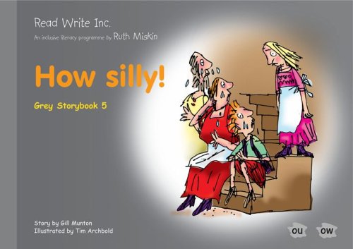 Read Write Inc.: Set 7 Grey: Colour Storybooks: How Silly! : Munton ...