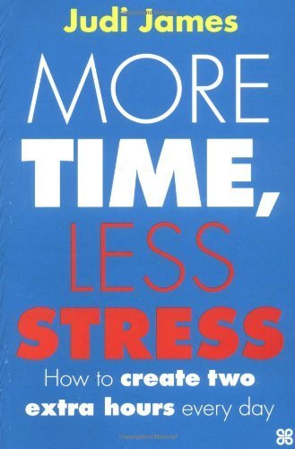 Amazon | More Time, Less Stress: How to Create Two Extra Hours Every ...